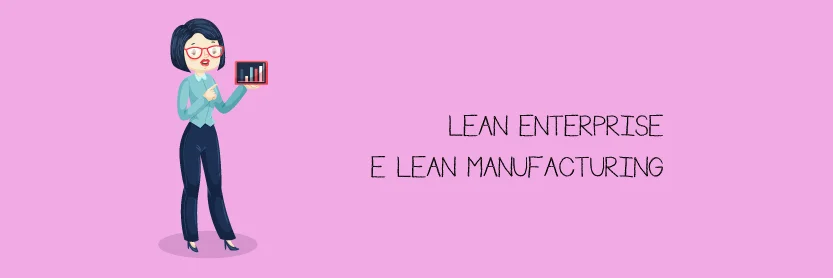 Lean Enterprise: Principais Conceitos e Benefícios