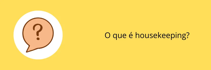 Housekeeping: aplicação nas empresas | Escola EDTI