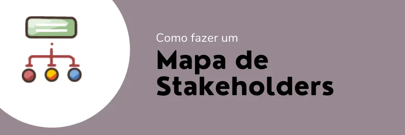 Mapa de stakeholders: o que é, importância e como criar