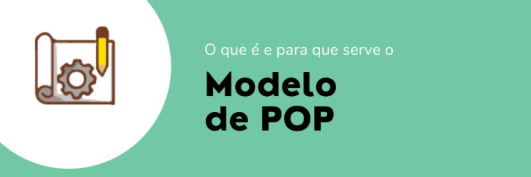 Modelo de POP: adote um Procedimento Operacional Padrão
