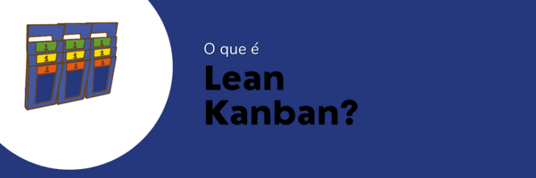 Lean Kanban: conheça os princípios e benefícios | Escola EDTI