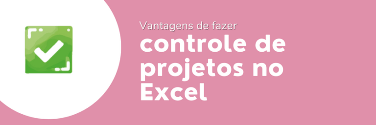 Controle de projetos Excel: dicas e como aprender mais