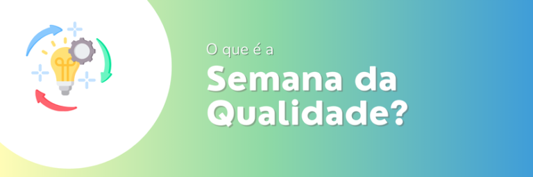 Semana da Qualidade: o que fazer para marcar a data