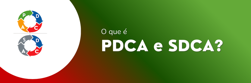 PDCA e SDCA: métodos e suas diferenças